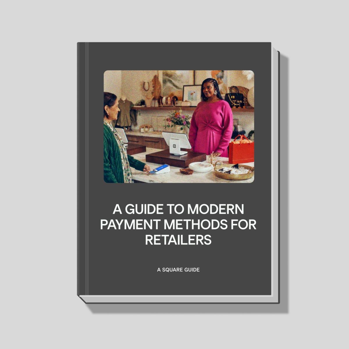 A Guide to Modern Payment Methods for Retailers | Square